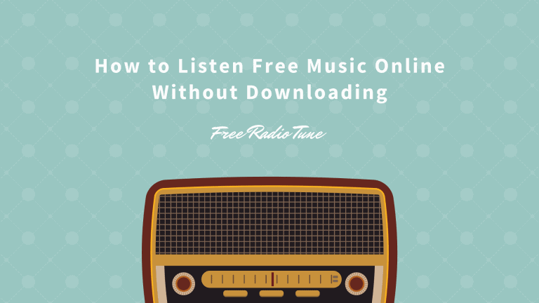 How to Listen Free Music Online Without Downloading - Free Radio Tune Blog